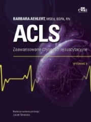 ACLS Zaawansowane czynności resuscytacyjne - Barbara Aehlert,Jacek Smereka