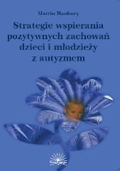 Strategie wspierania pozytywnych zachowań dzieci i młodzieży z autyzmem ...